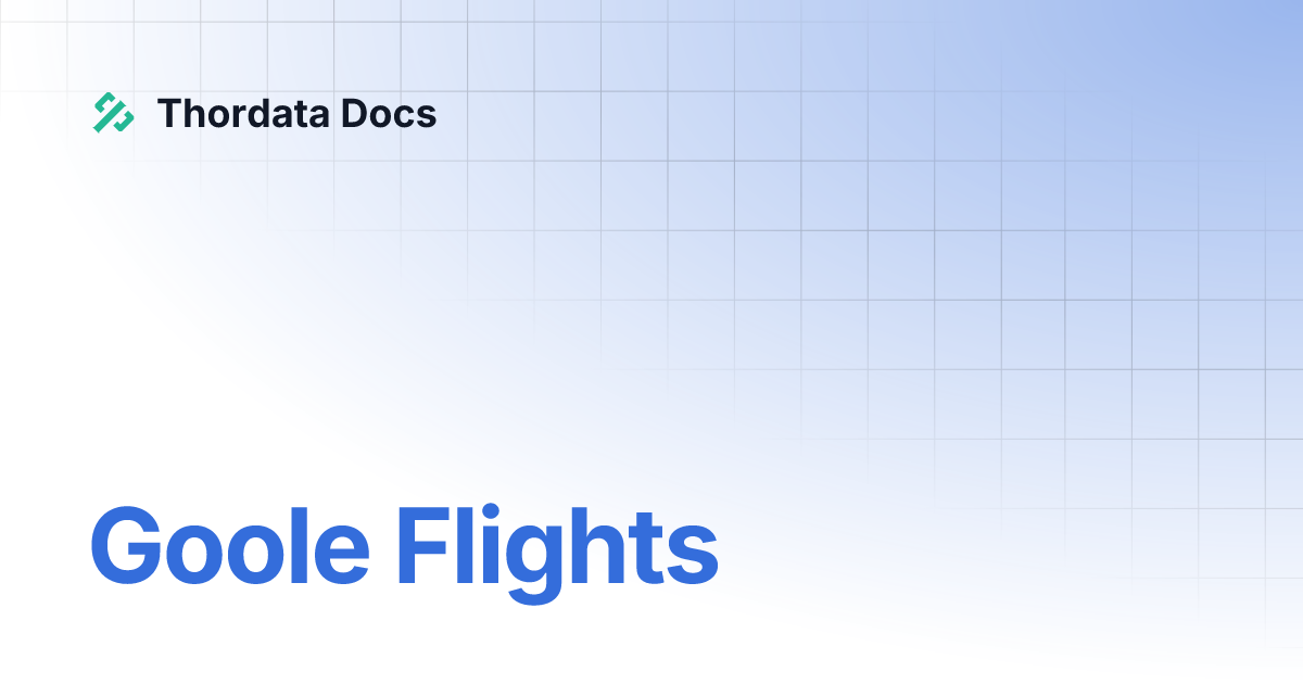 Goole Flights | Thordata Docs