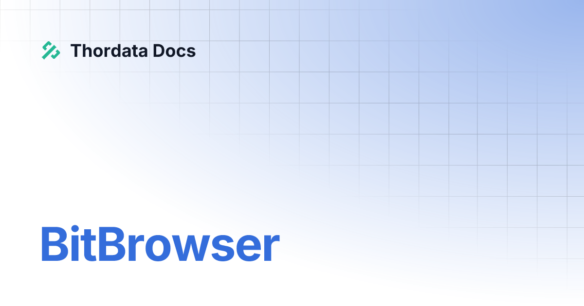 BitBrowser | Thordata Docs