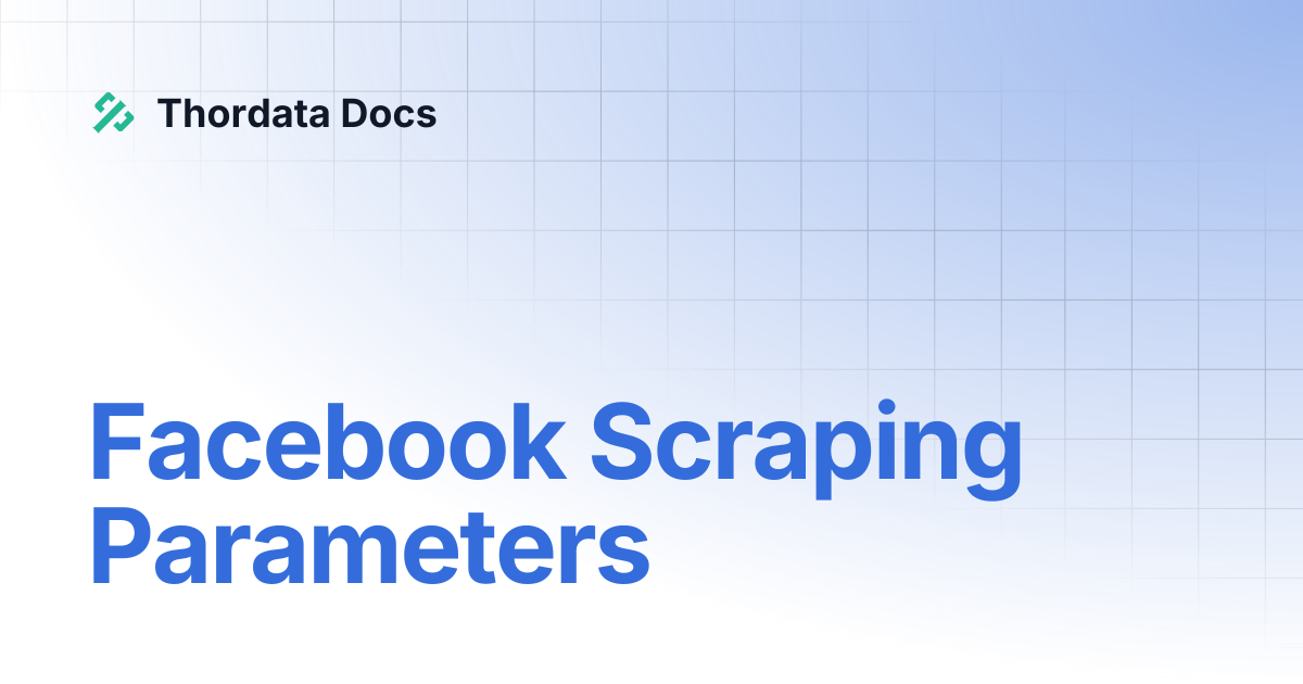 Facebook Scraping Parameters | Thordata Docs