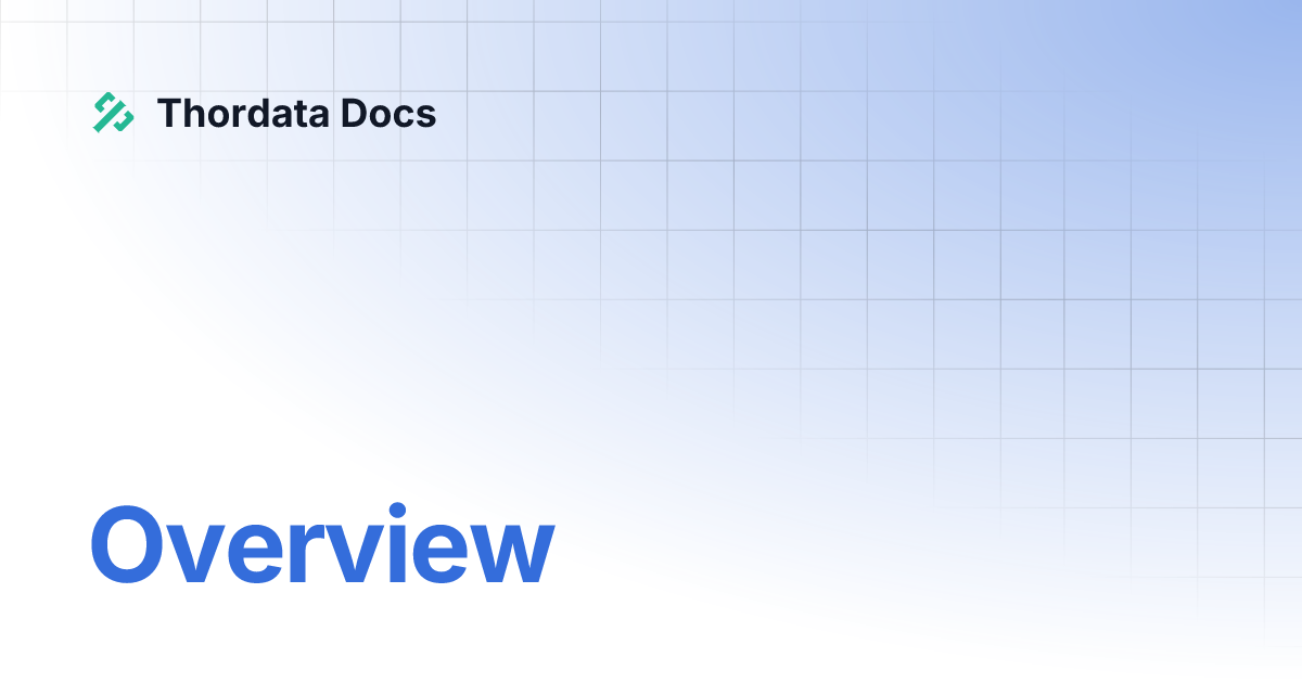 Overview | Thordata Docs