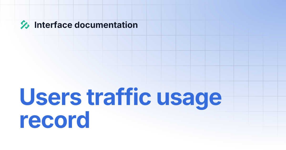 Users traffic usage record | Interface documentation