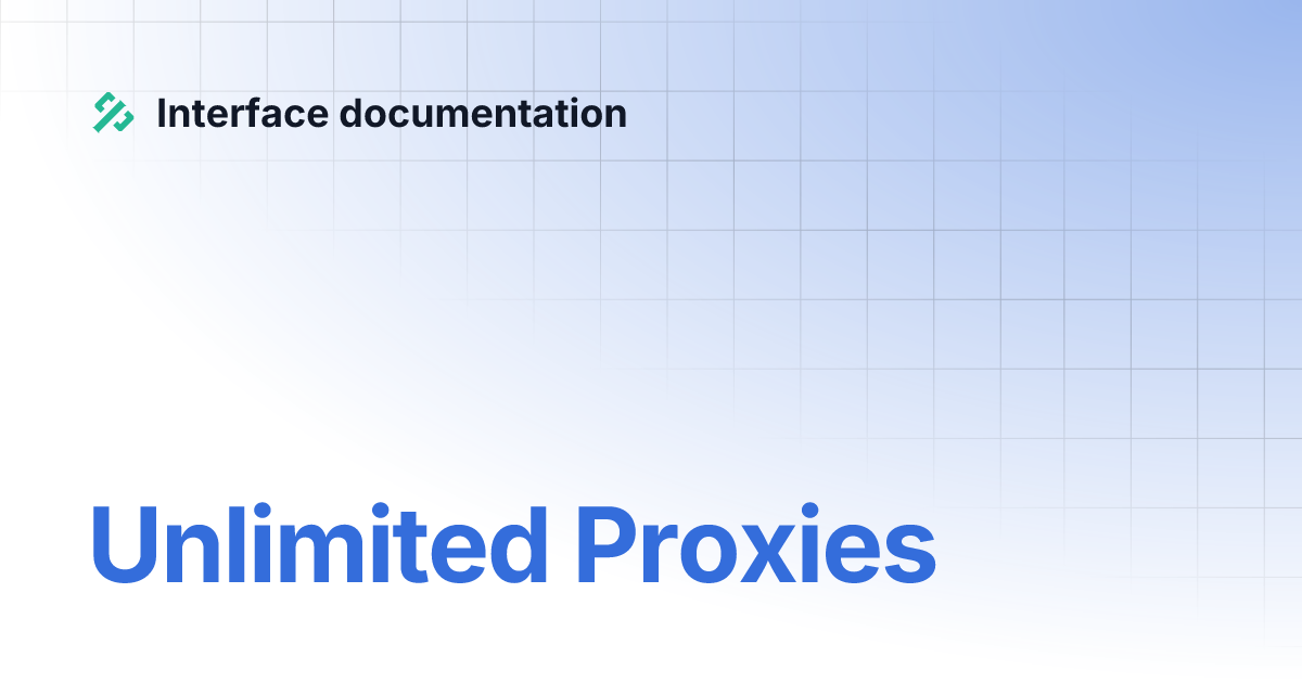 Unlimited Proxies | Interface documentation